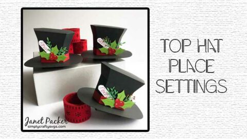 Top Hat Table Place Settings by Janet – Simply Crafty SVGs