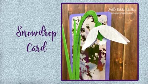 Snowdrop Card by Helle – Simply Crafty SVGs